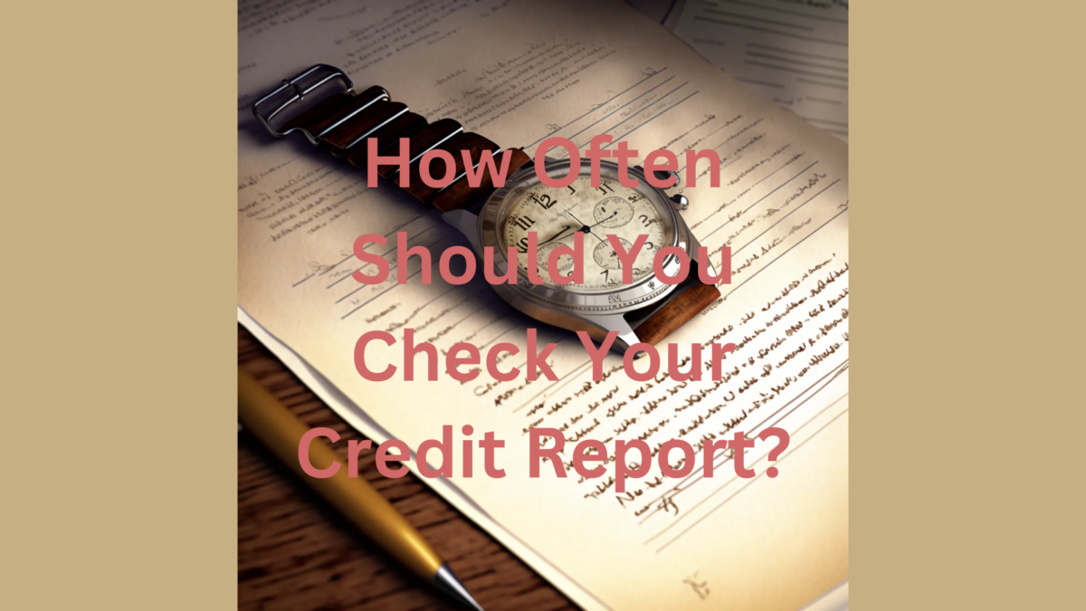 How Often Should You Check Your Credit Report? | Bill Clanton
