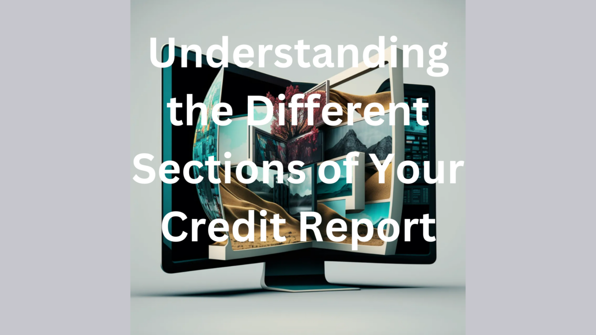 Understanding the Different Sections of Your Credit Report | Bill Clanton