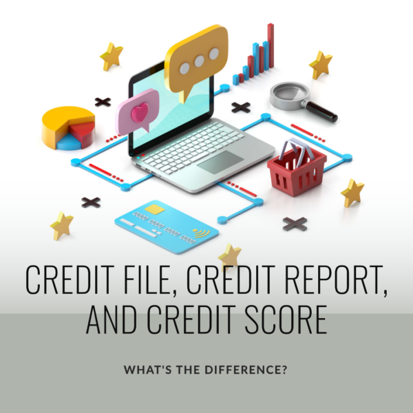 The Difference Between a Credit File, Credit Report, and a Credit Score ...